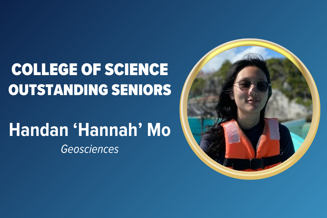Outstanding Seniors in the College of Science: Handan "Hannah" Mo ...