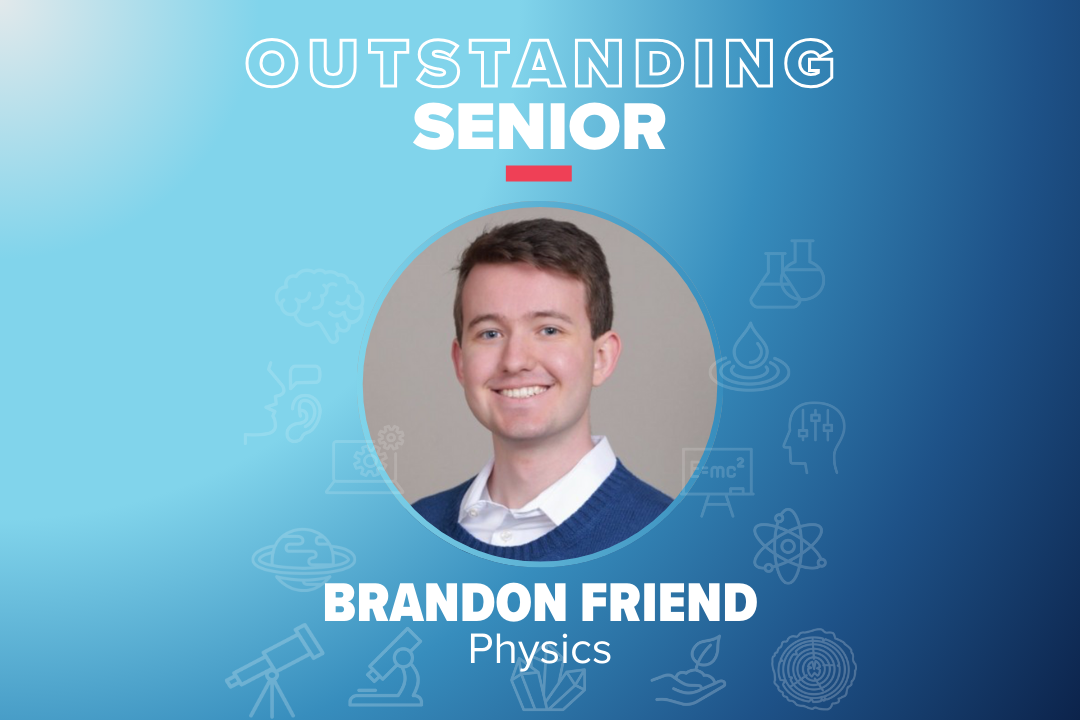 Outstanding Senior Awards: Brandon Friend | College of Science